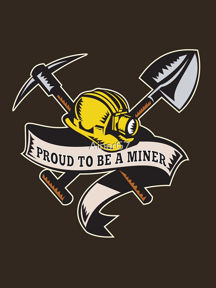 "Proud to be a miner, mining engineer,mining worker," Essential T-Shirt ...