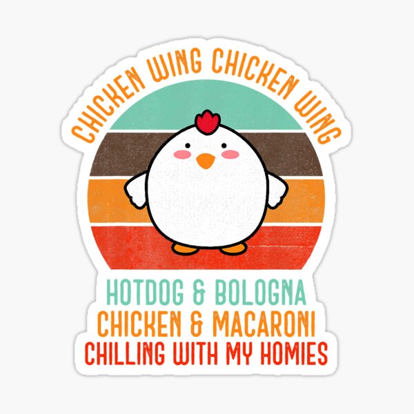 "Chicken Wing Chicken Wing Song Lyric Hot Dog Bologna" Sticker by ...