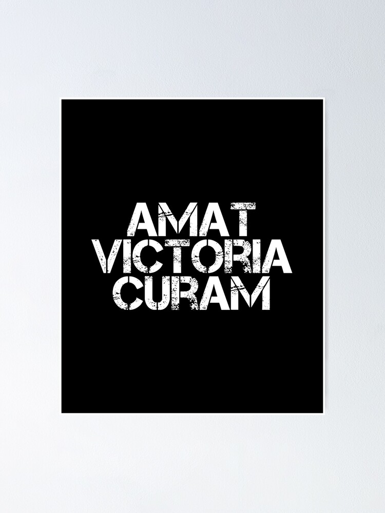 "Amat Victoria Curam- Victory Loves Preparation - Latin Phrases ...