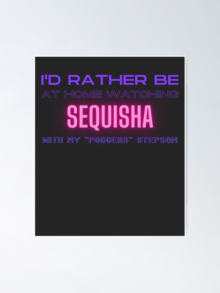 "Sequisha poggers Stiefsohn Twitch YouTube Content Creator" Poster von ...
