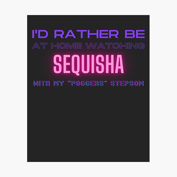 "Sequisha poggers stepson twitch youtube content creator" Photographic ...
