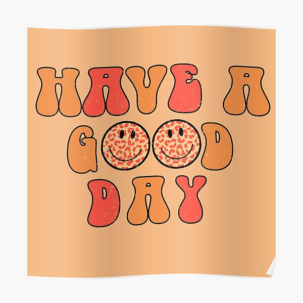 "Have a Good Day Smiley Face" Poster for Sale by Past-Midnight | Redbubble