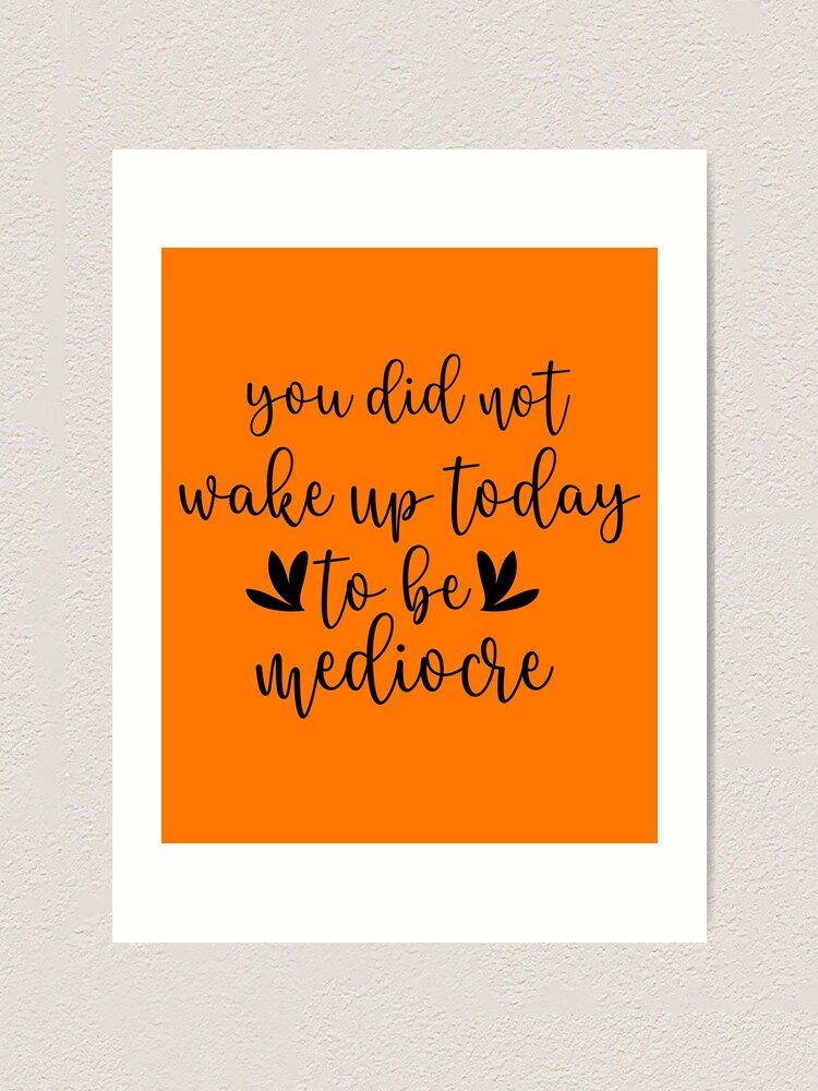 Mediocre Motivation Quotes
