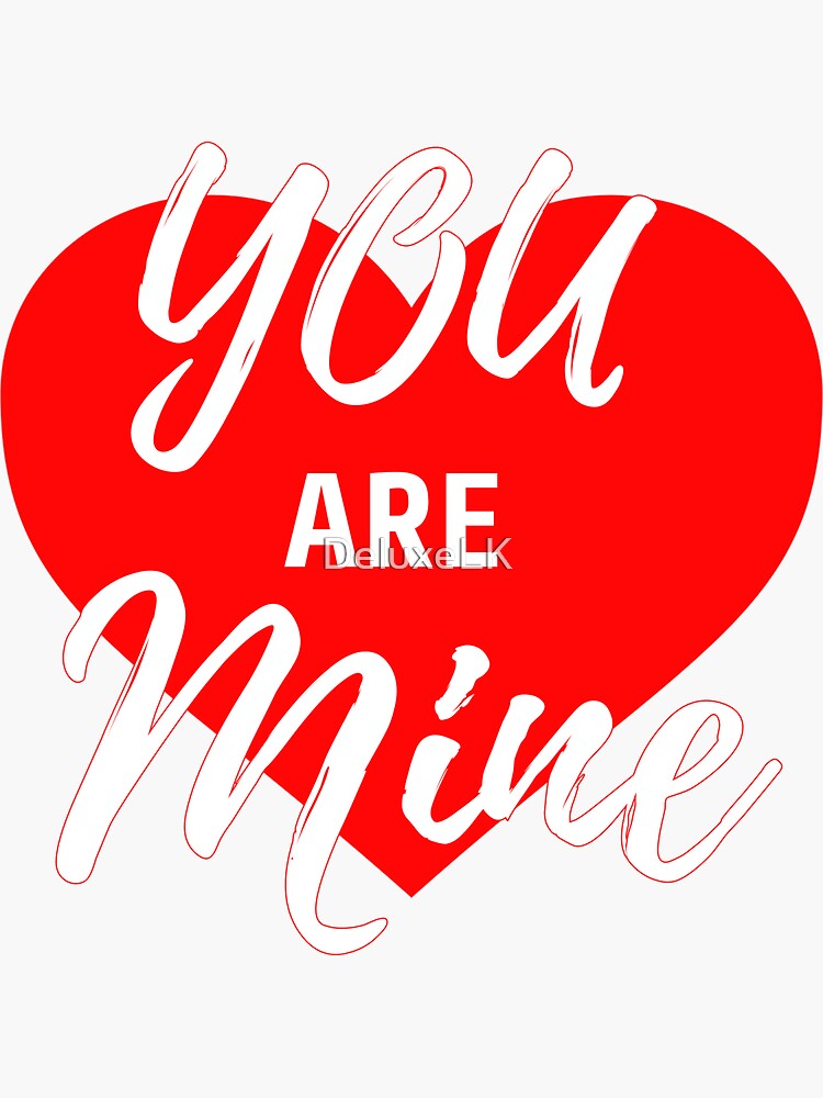 "You Are Mine romance quotes design for couple lovers" Sticker by ...