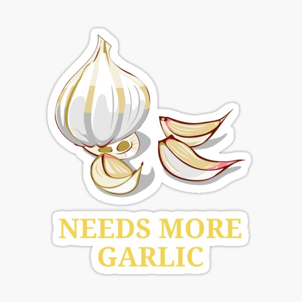 "Needs More Garlic" Sticker by nationaldays | Redbubble