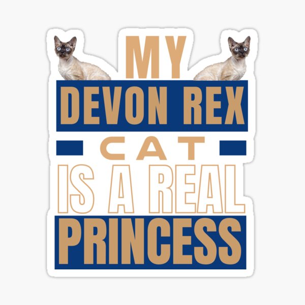 "MY DEVON REX CAT IS A REAL PRINCESS" Sticker by FunnyCatsFam | Redbubble