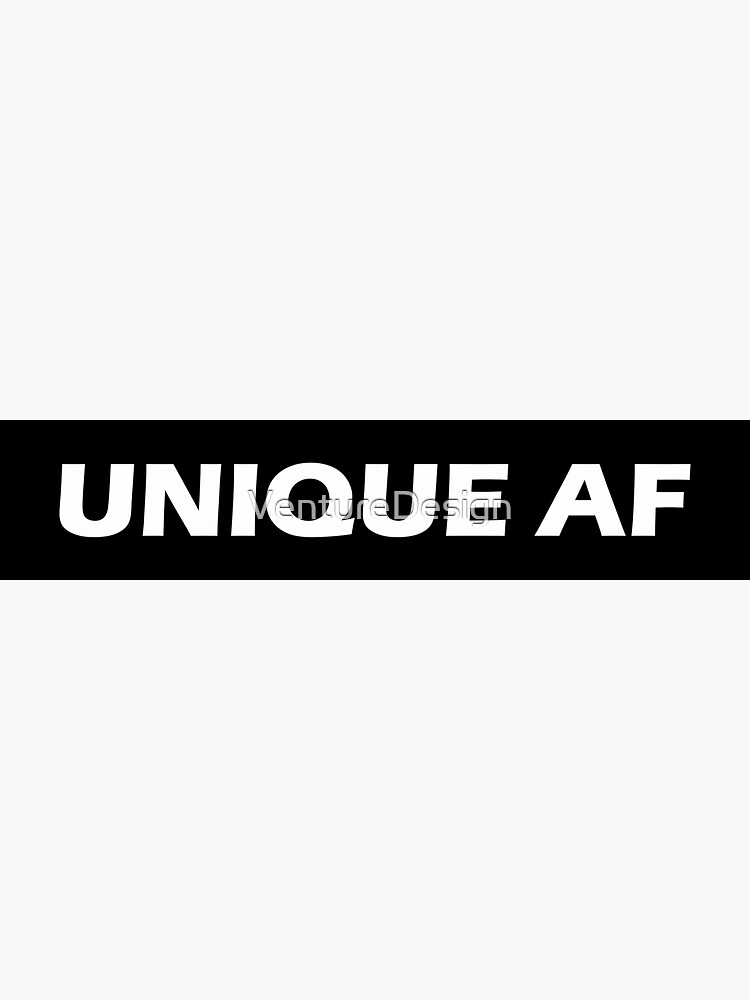 "Unique AF" Sticker by VentureDesign | Redbubble