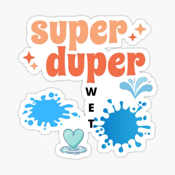 "super duper wet artwork" Sticker by PillowsandMugs | Redbubble