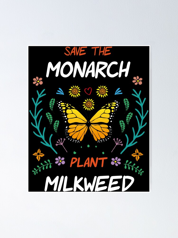 "Gift for Monarch Butterfly Lovers Milkweed Save the Monarch " Poster ...
