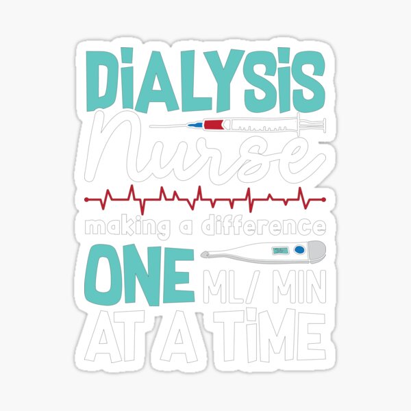 "Dialysis Nurse Technician Nephrology Dialysis Tech" Sticker by ...