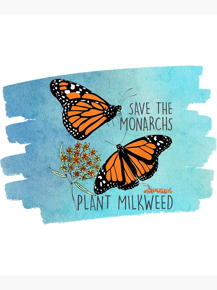 "Monarch Butterfly _quot_ Save the Monarchs - Plant Milkweed_quot ...