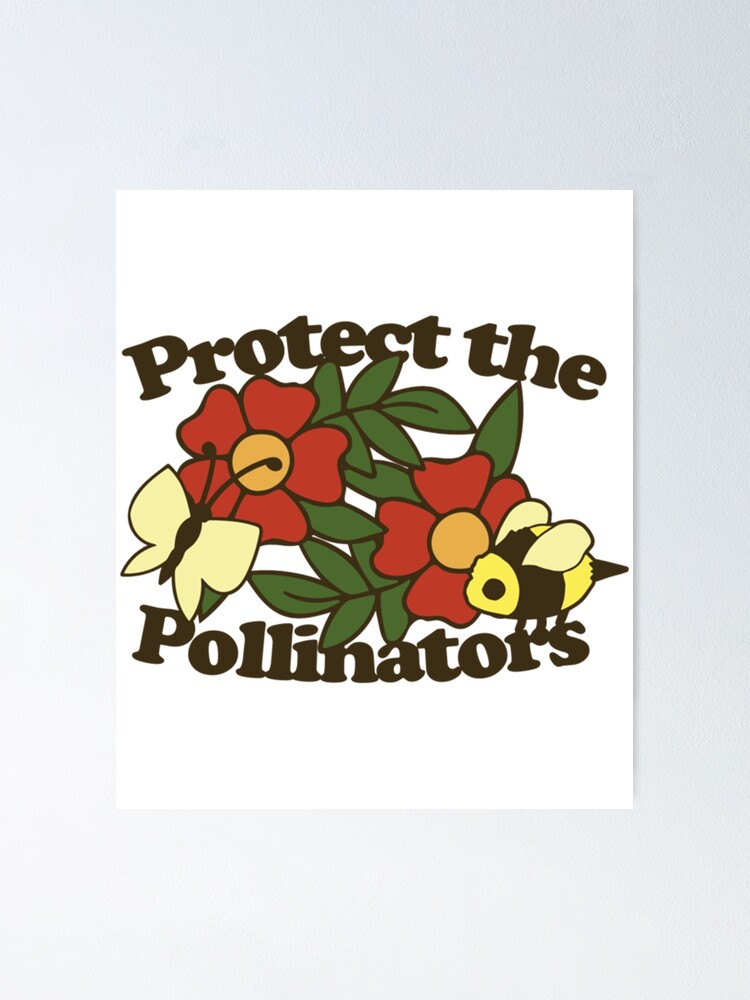 "Protect the Pollinators " Poster for Sale by mollylouiseshop | Redbubble