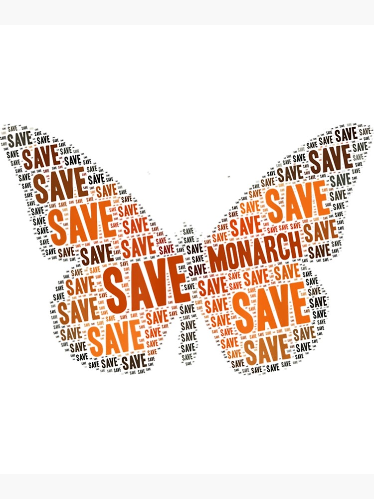 "Save and Love the Monarch Butterfly " Poster for Sale by ...