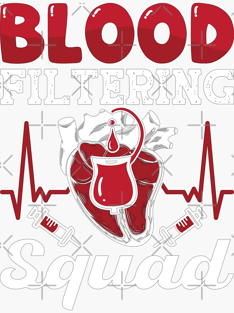 "Dialysis Nurse Blood Filtering Squad Nephrology" Sticker by ...