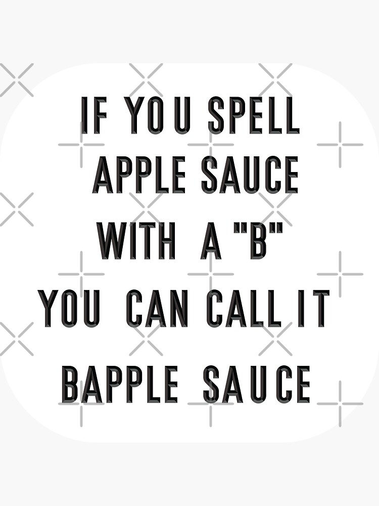 "Bapple Sauce" Sticker by Sean-Chinery | Redbubble
