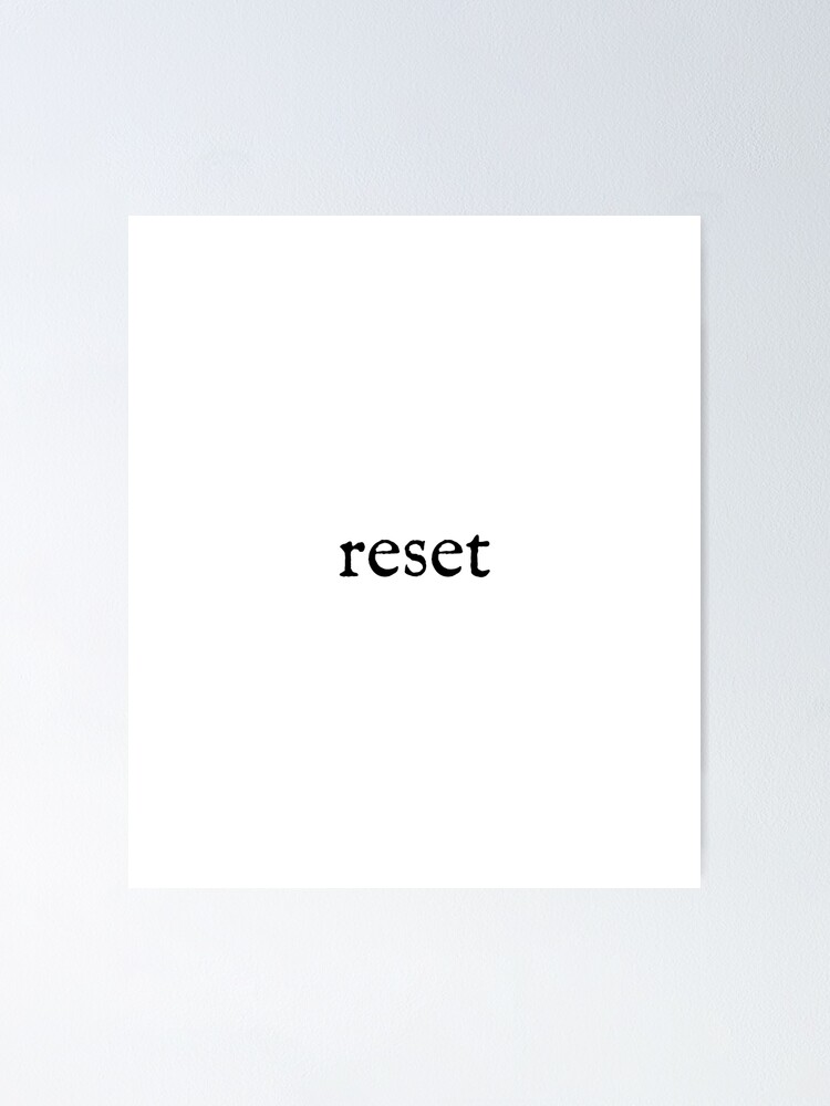 "reset" Poster for Sale by renukai | Redbubble