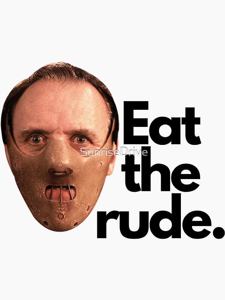 "Eat the rude." Sticker by SunriseDrive | Redbubble