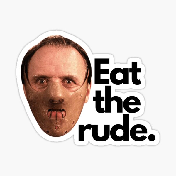 "Eat the rude." Sticker by SunriseDrive | Redbubble