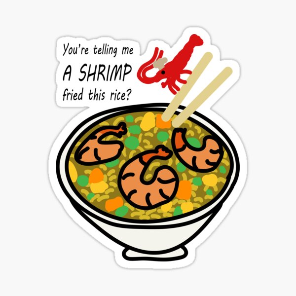 "Shrimp Fried Rice" Sticker by Toasty-Tees | Redbubble
