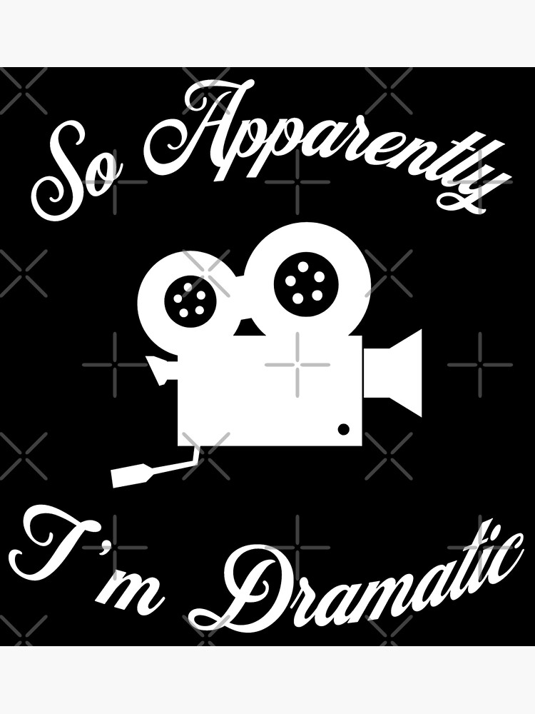 "So Apparently Im Dramatic Funny Actor Actress Acting Gift" Sticker by ...