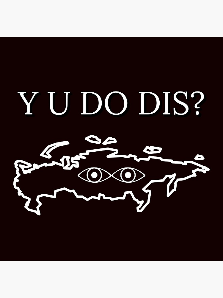 "Y U DO DIS?" Poster for Sale by ANYHOOZIT | Redbubble
