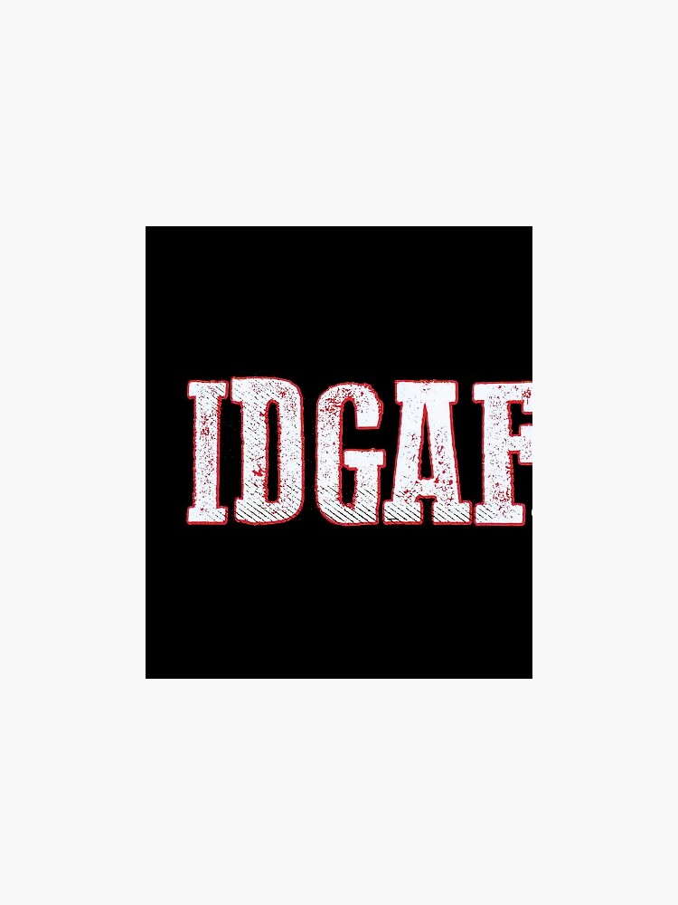 "idgaf" Sticker for Sale by Eric Pressley | Redbubble