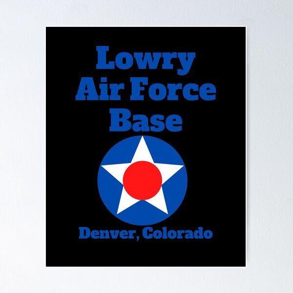"Lowry AIr Force Base, Denver, Colorado - Retired" Poster for Sale by ...