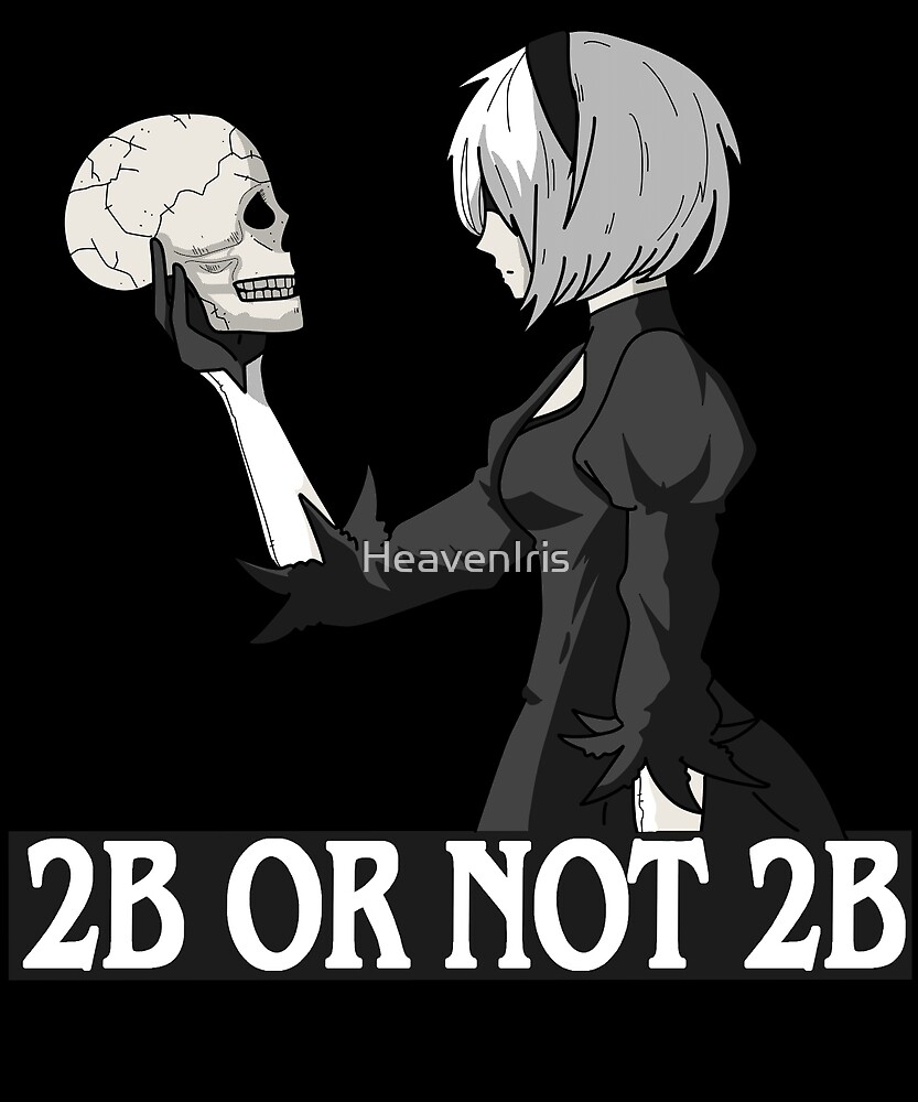 "2B or not 2B" by HeavenIris | Redbubble
