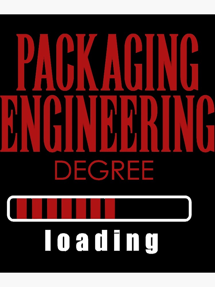 "Packaging Engineering Degree Loading Graduation" Poster for Sale by ...