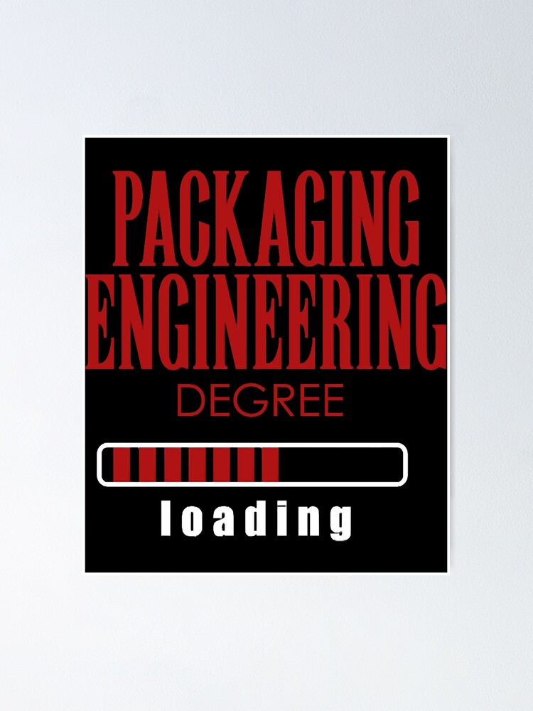"Packaging Engineering Degree Loading Graduation" Poster for Sale by ...