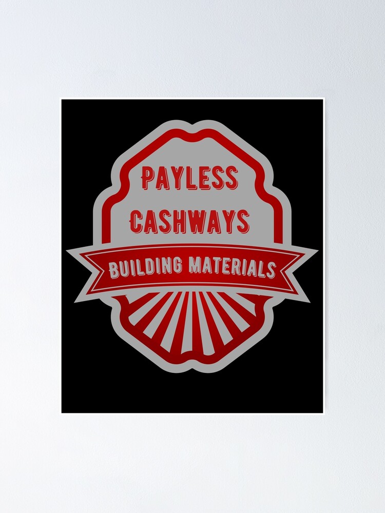 "Payless Cashways Lumberyard Throwback " Poster for Sale by Isha9 ...