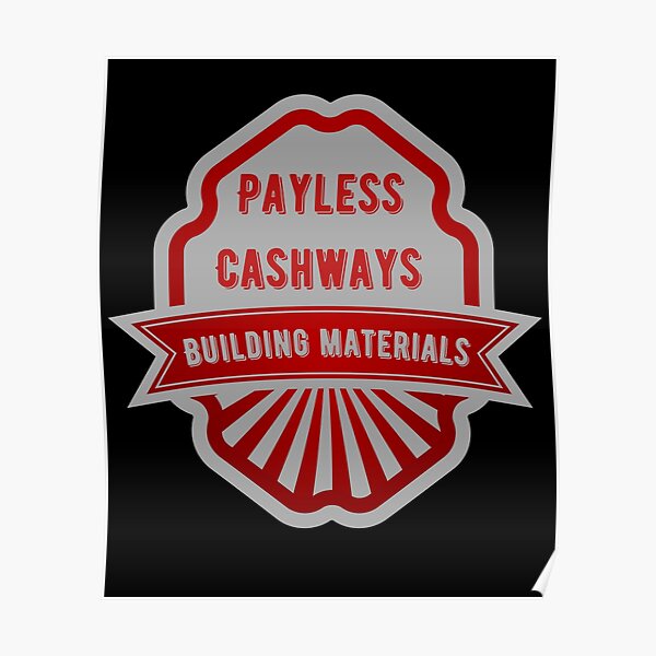 "Payless Cashways Lumberyard Throwback " Poster for Sale by Isha9 ...
