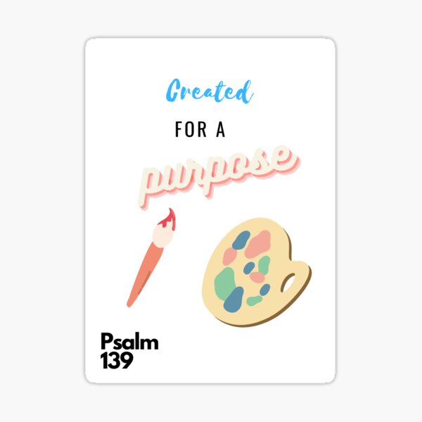 "Created for a purpose" Sticker by imo-nimnom | Redbubble