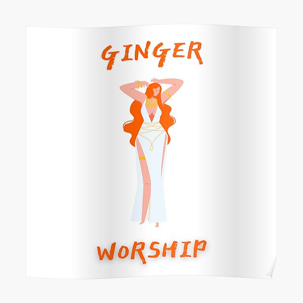 "Ginger Goddess Worship Redhead Woman" Poster for Sale by GingerAddict ...