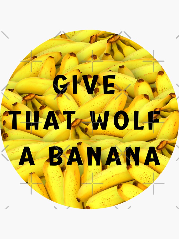 "Give That Wolf A Banana - Banana" Sticker by Comicsorama | Redbubble