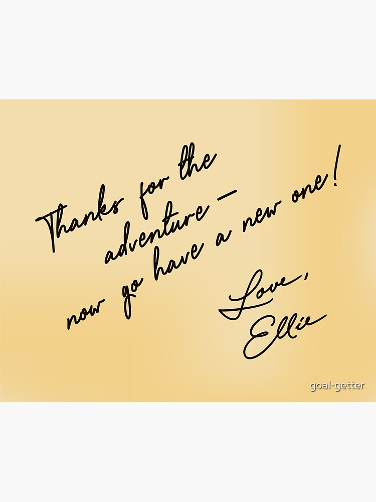 "Thanks for the adventure - now go have a new one! - Love, Ellie ...