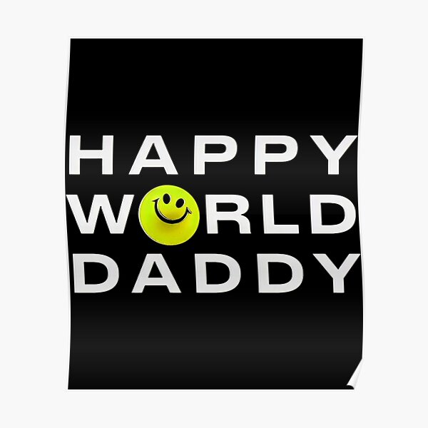 "HAPPY WORLD DADDY Sam Hyde " Poster for Sale by BandTeesUKd | Redbubble
