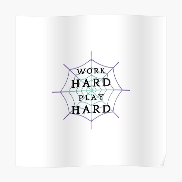"WORK HARD PLAY HARK" Poster for Sale by Nickky66 | Redbubble