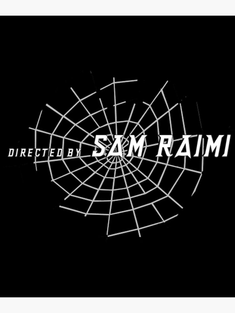 "Sam Raimi Directed By Sam Raimi " Poster for Sale by BandTeesUKd ...