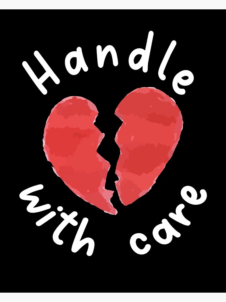Handle With Care Be Careful Poster For Sale By Yassornope Redbubble