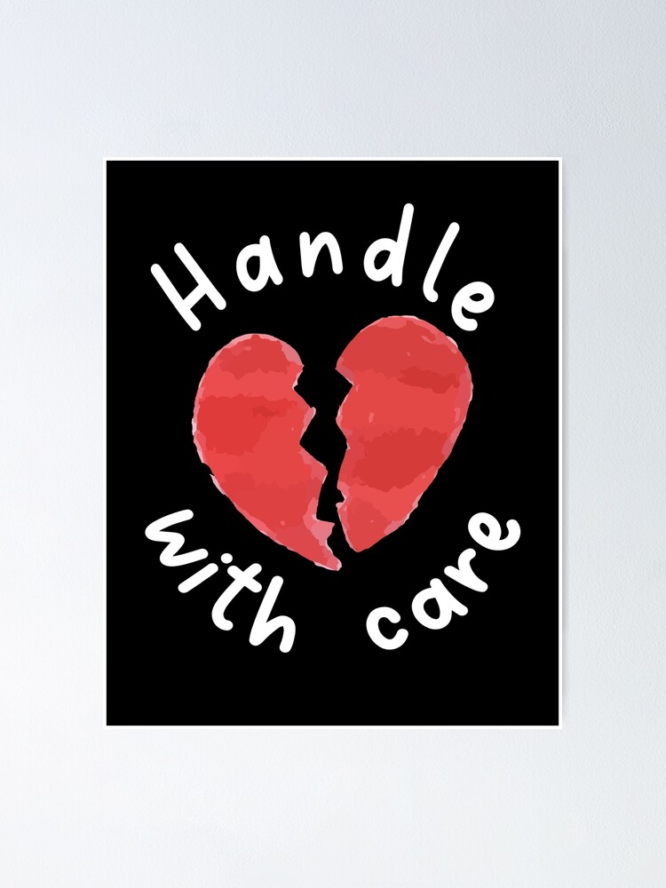 "Handle with care! Be careful!" Poster for Sale by YassOrNope | Redbubble