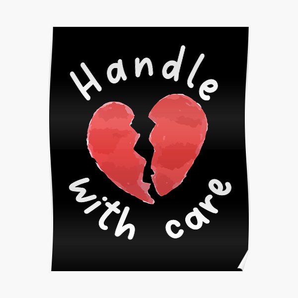 "Handle with care! Be careful!" Poster for Sale by YassOrNope | Redbubble