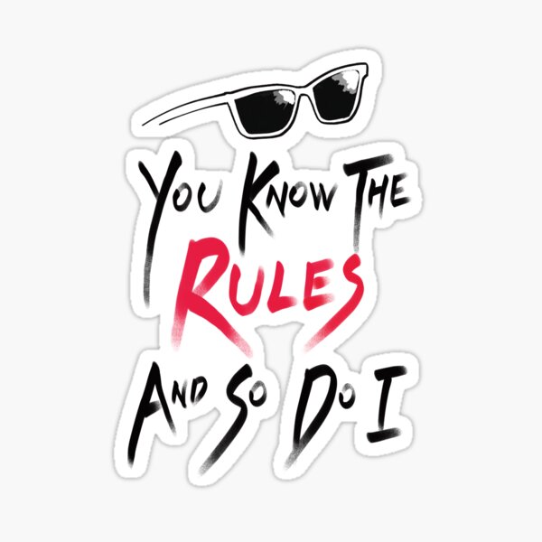 "You Know The Rules and So Do I (Light Background)" Sticker by DiHK ...