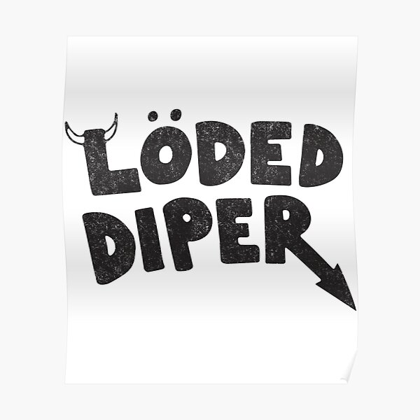 "Loded Diaper " Poster for Sale by liaishomehnm | Redbubble
