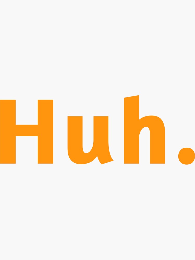 "Huh. Orange" Sticker by Onomatopoeeia | Redbubble