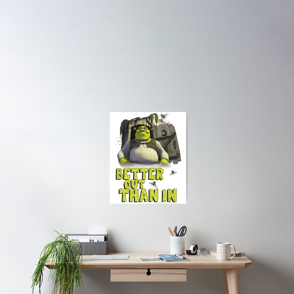 "Shrek Outhouse Better Out Than In Quote " Poster by ooskiedesign ...