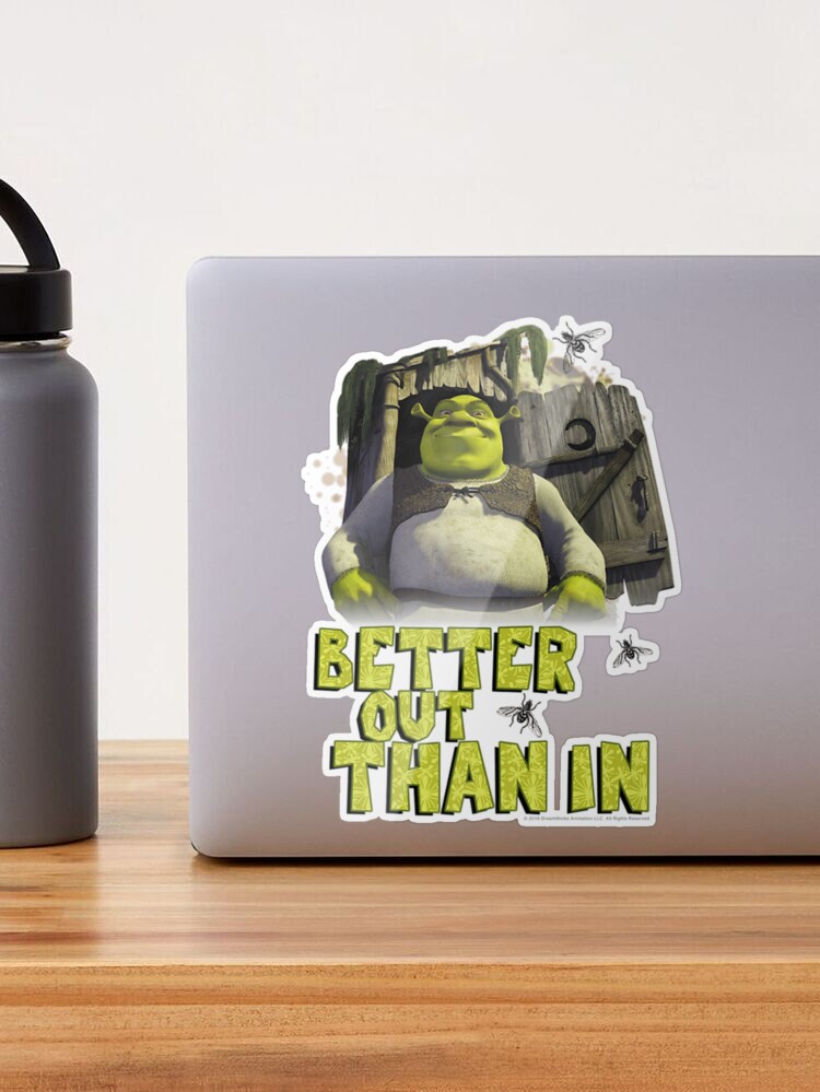 Better Out Than In Shrek Quote
