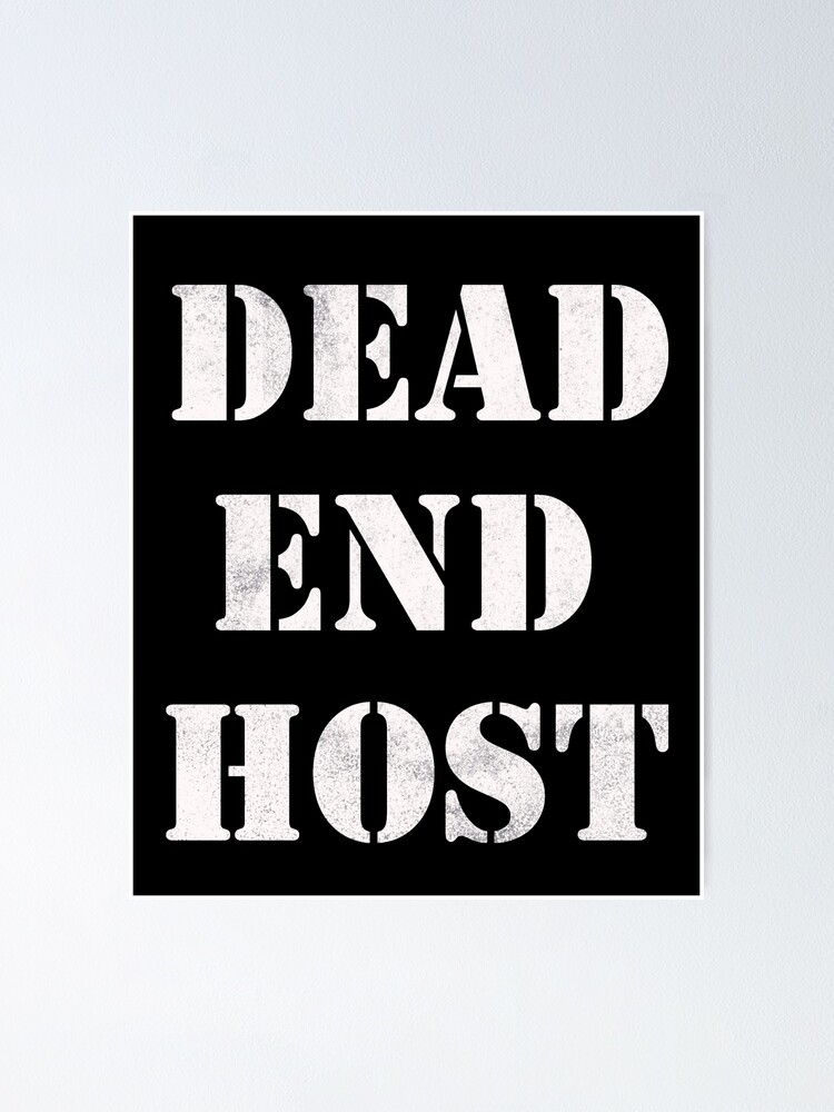 "Dead End Host Infectious Disease Dark Humor" Poster by FunThingstoDo ...