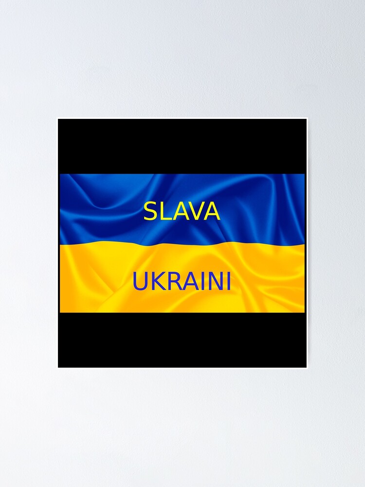"Slava Ukraini - Show your support of Ukraine" Poster by ...