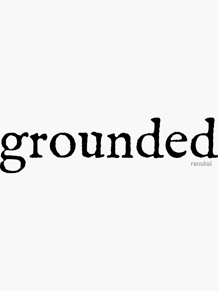 "grounded" Sticker by renukai | Redbubble